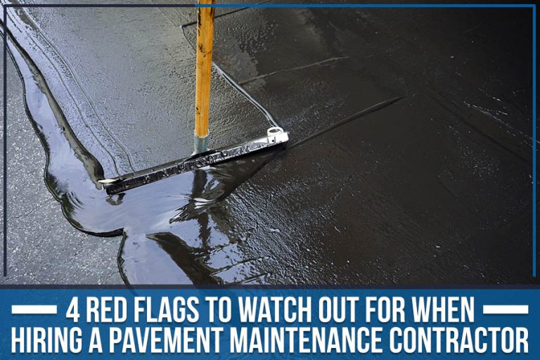 4 Red Flags To Watch Out For When Hiring A Pavement Maintenance ...